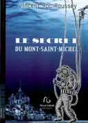 Le secret du Mont-Saint-Michel - Vincent Roc Roussey - Format Broché ...