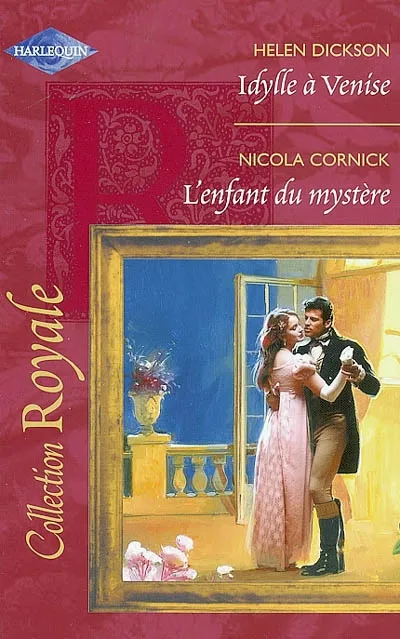 Idylle à Venise. L'enfant du mystère - Helen Dickson, Nicola Cornick ...