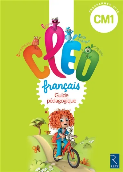 CLEO, français CM1 cycle 3 : guide pédagogique : programme 2016 ...
