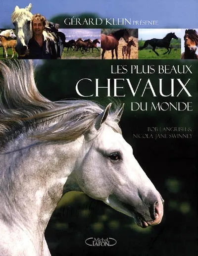 Les plus beaux chevaux du monde - Bob Langrish, Nicola Jane Swinney ...