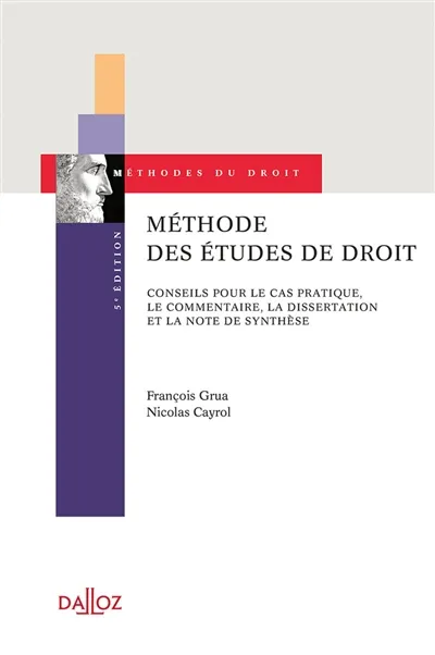 Méthode des études de droit : conseils pour le cas pratique, le commentaire, la dissertation et ...