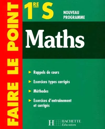 Maths 1re S : nouveau programme : rappels de cours, exercices types ...