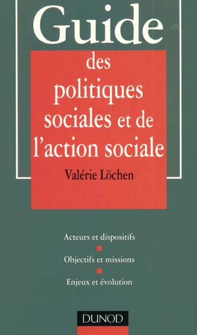 Guide des politiques sociales et de l'action sociale : acteurs et ...