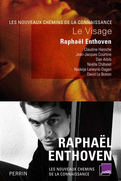Le visage - Raphaël Enthoven, Claudine Haroche, Jean-Jacques Courtine ...
